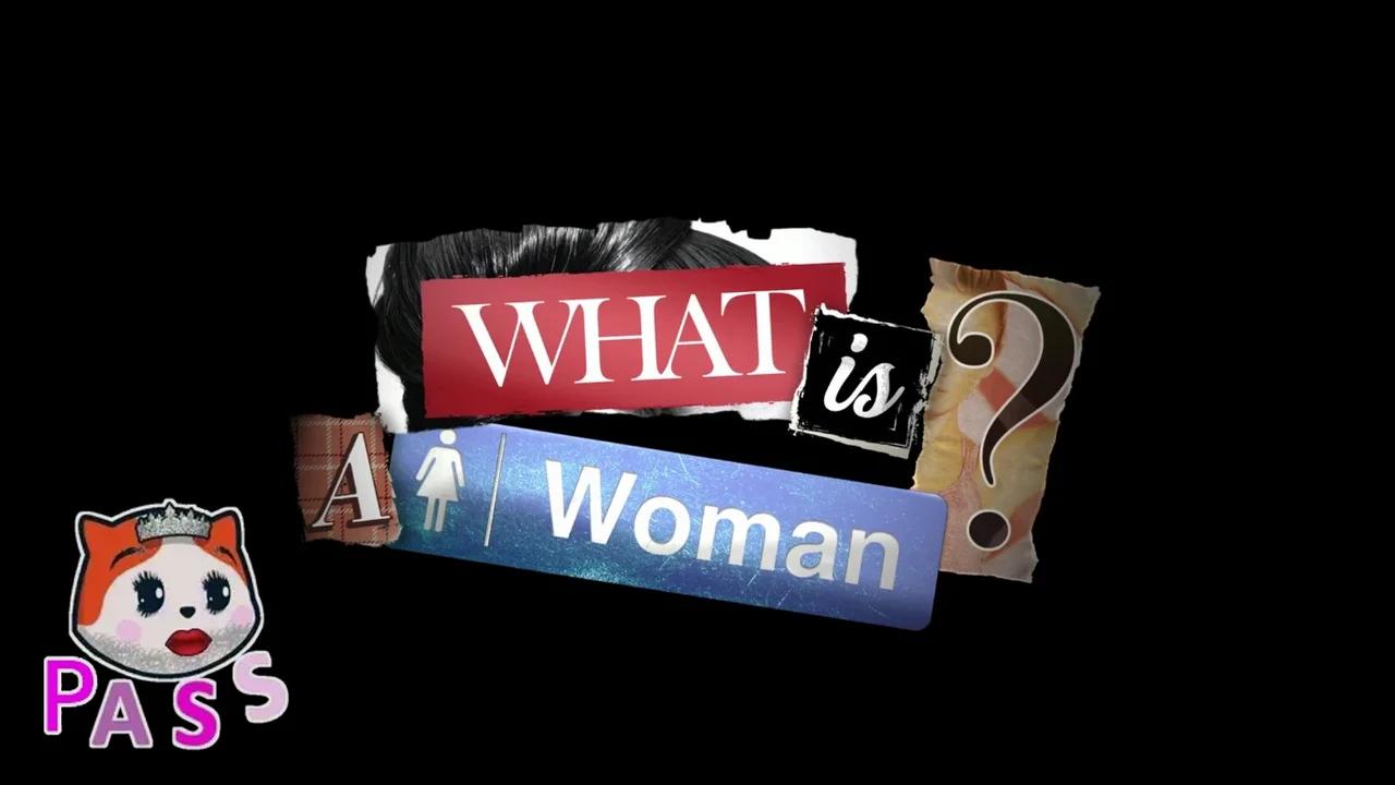 What is a Woman?