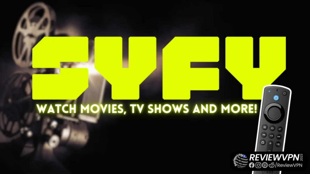 SYFY - Watch Movies, TV Shows and More! (Install on Firestick) - 2023 ...