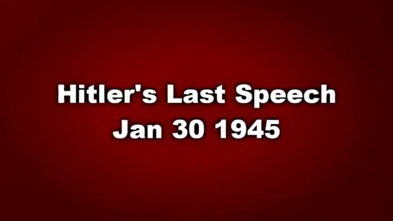 Hitler Speech/Rede #11 - Hitlers Last Speech Jan 30 1945