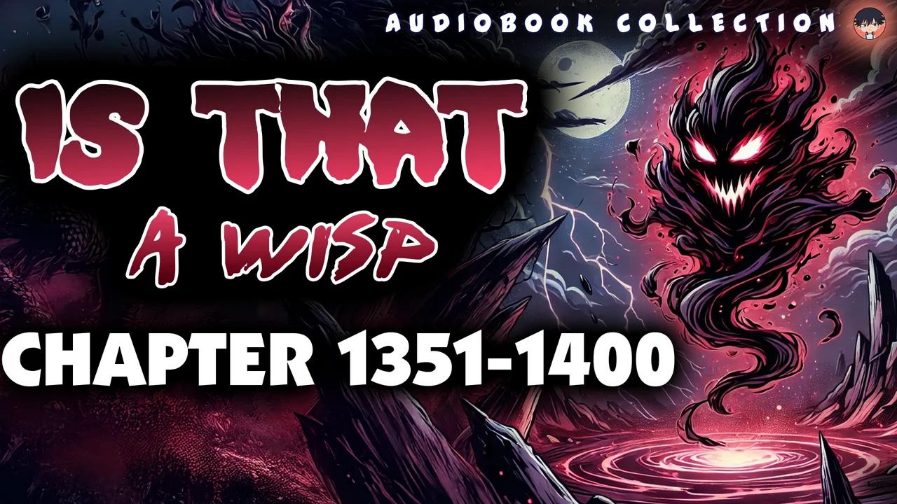 Is That A Wisp Chapter 1351-1400
