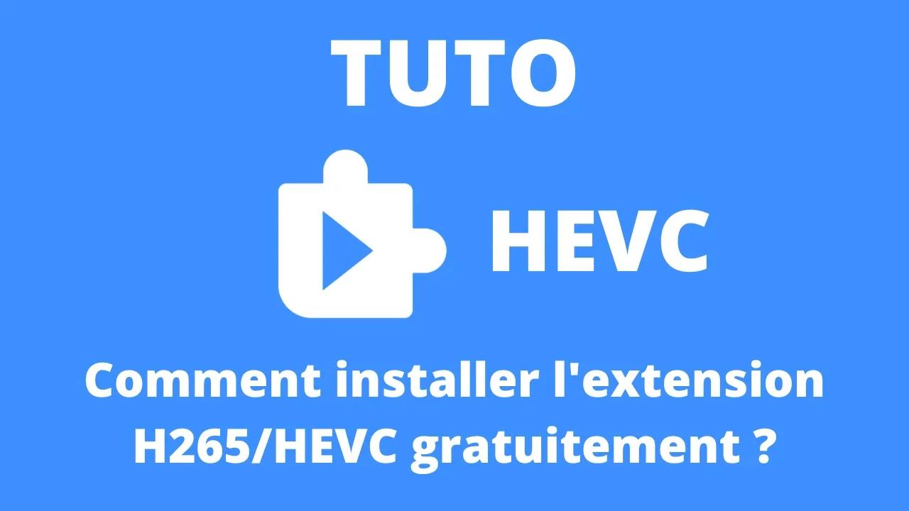 Installer l'extension HEVC/H265 gratuitement sur Windows