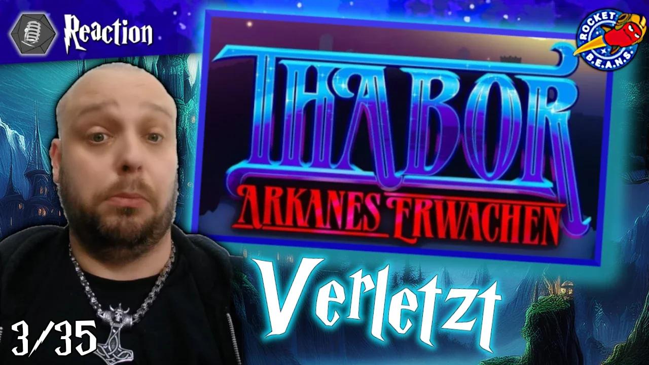 THABOR 2 - Arkanes Erwachen Kapitel 3 [Spielleiter Reaction] #35 Verletzungen |RBTV Pen & Paper