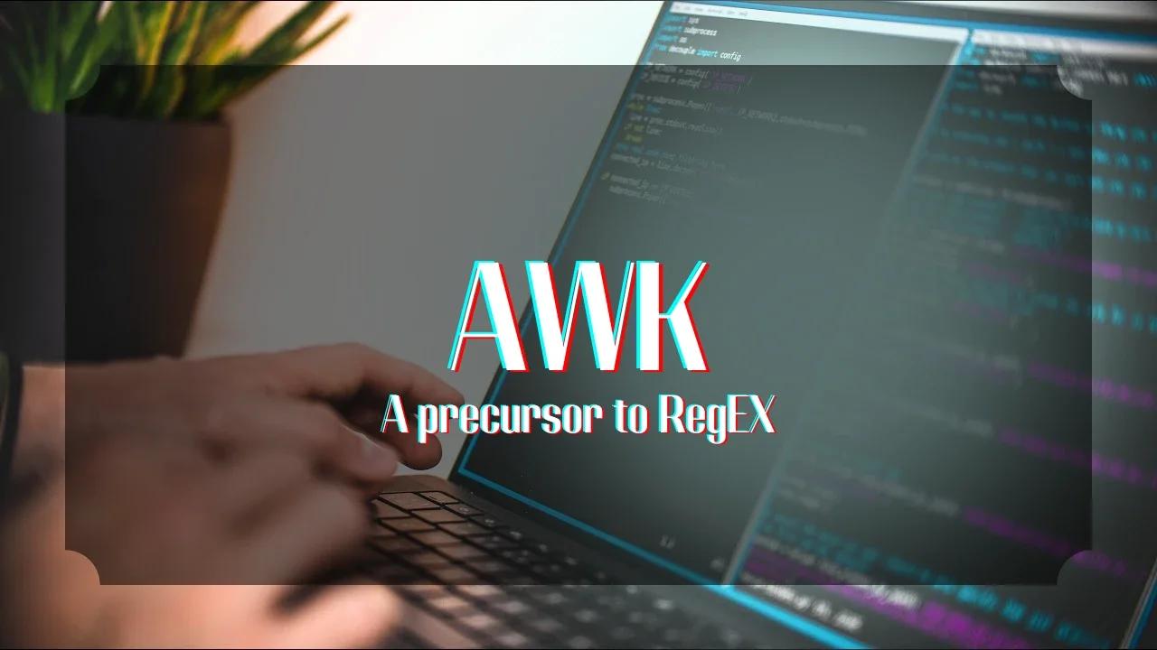 AWK A Precursor To RegEX
