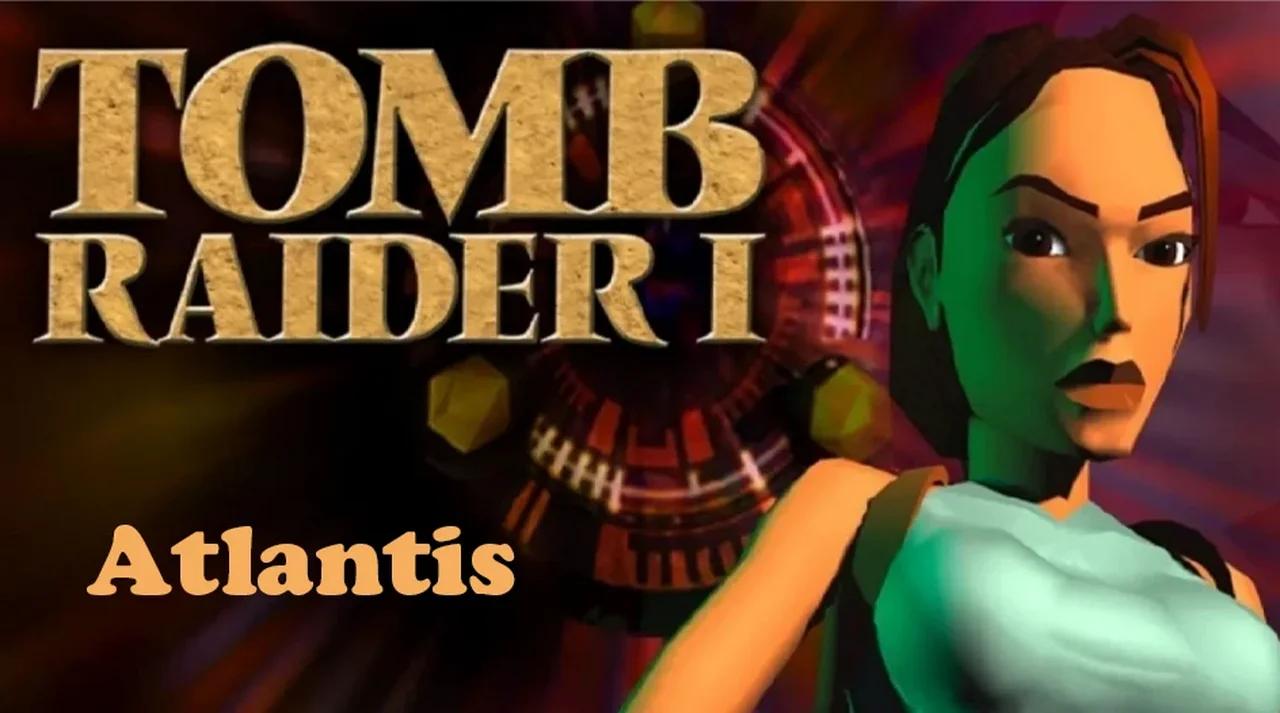 Tomb Raider 1 - Atlantis