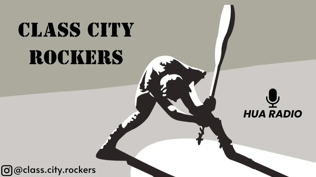 Class City Rockers #3 | HUA Radio