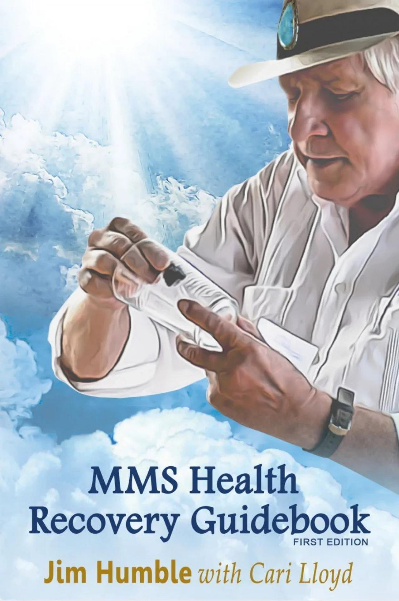 JIM HUMBLE: MMS HEALTH RECOVERY GUIDEBOOK