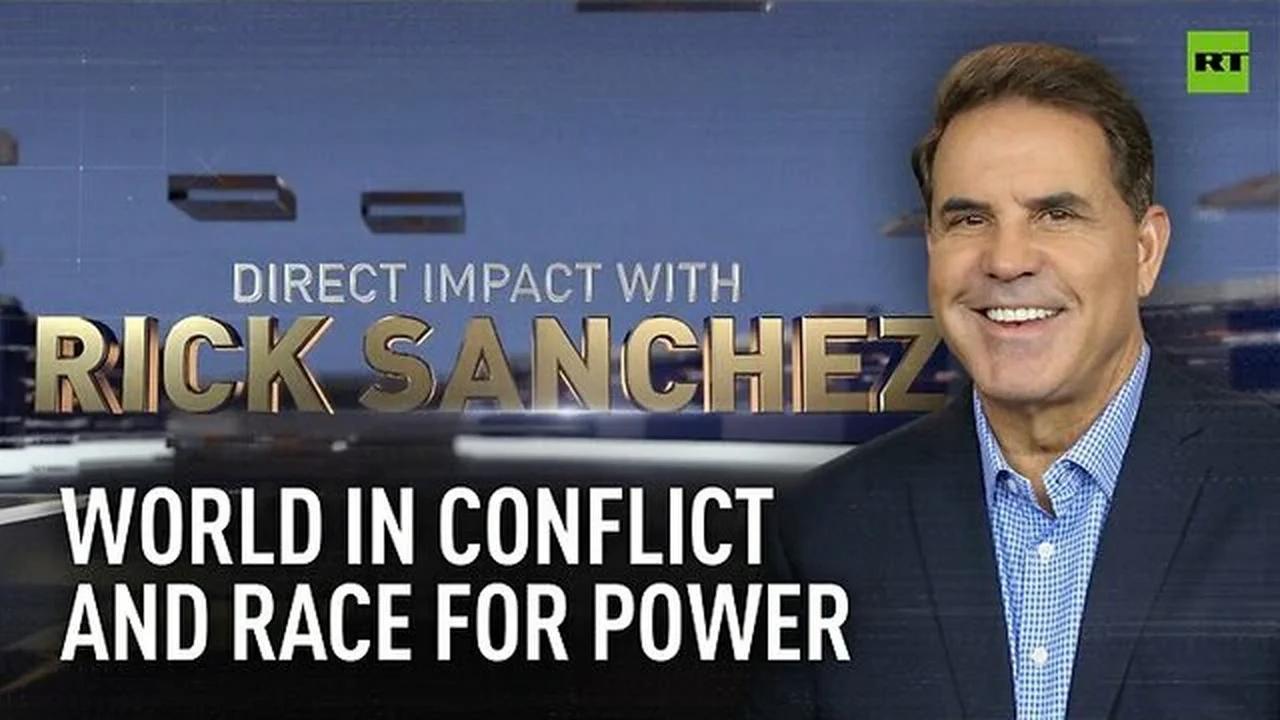 Direct Impact ~ The week in focus- A world in conflict and a race for power