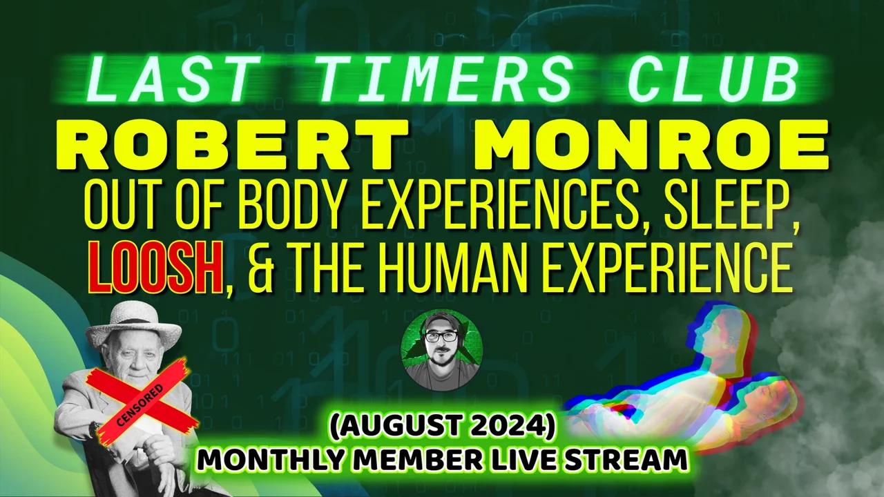 Aug2024 Robert Monroe LOOSH, OBEs, Human Experience, Sleep ...