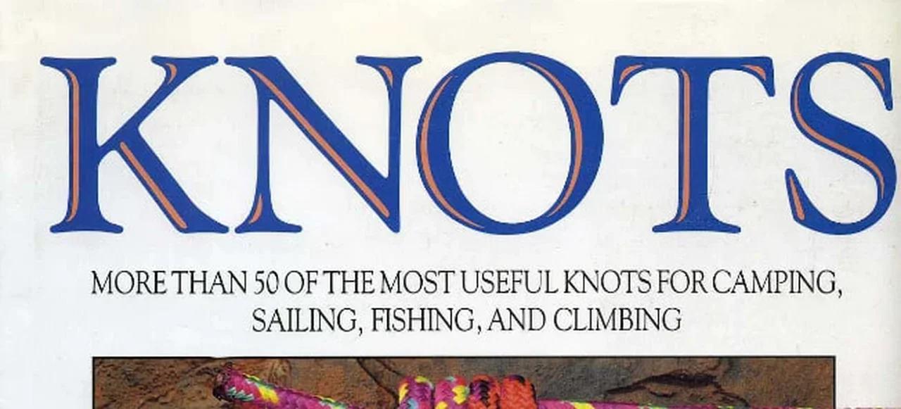 Knots: More Than 50 Of The Most Useful