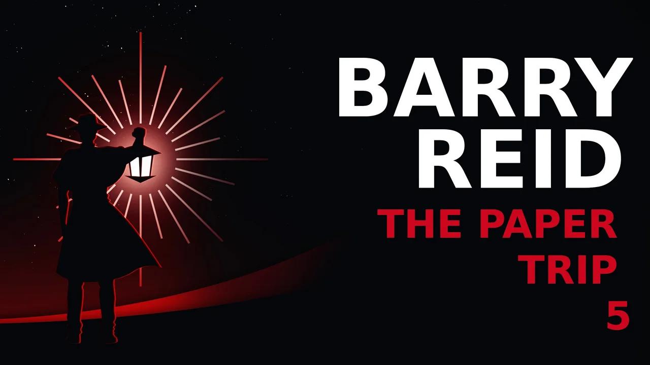 Barry Reid: The Paper Trip 5