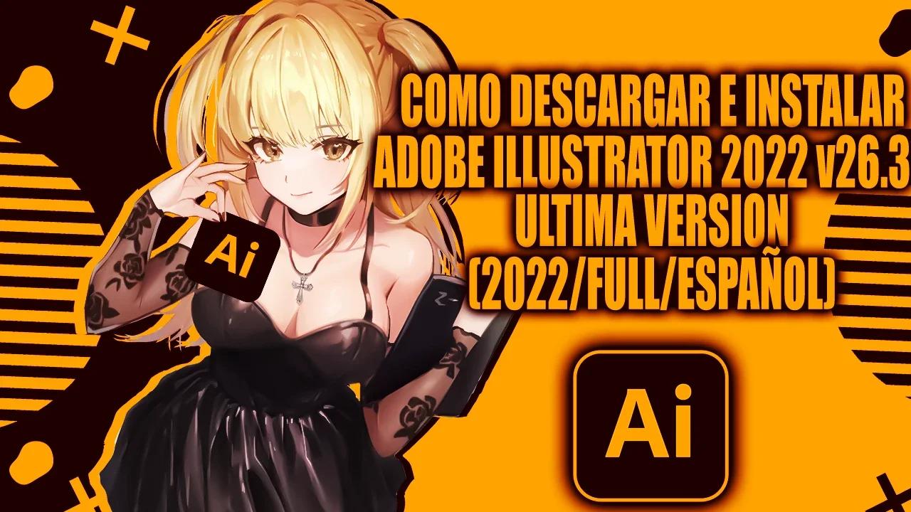 Como Descargar E Instalar Adobe Illustrator 2022 v26.3 Ultima Versión ...