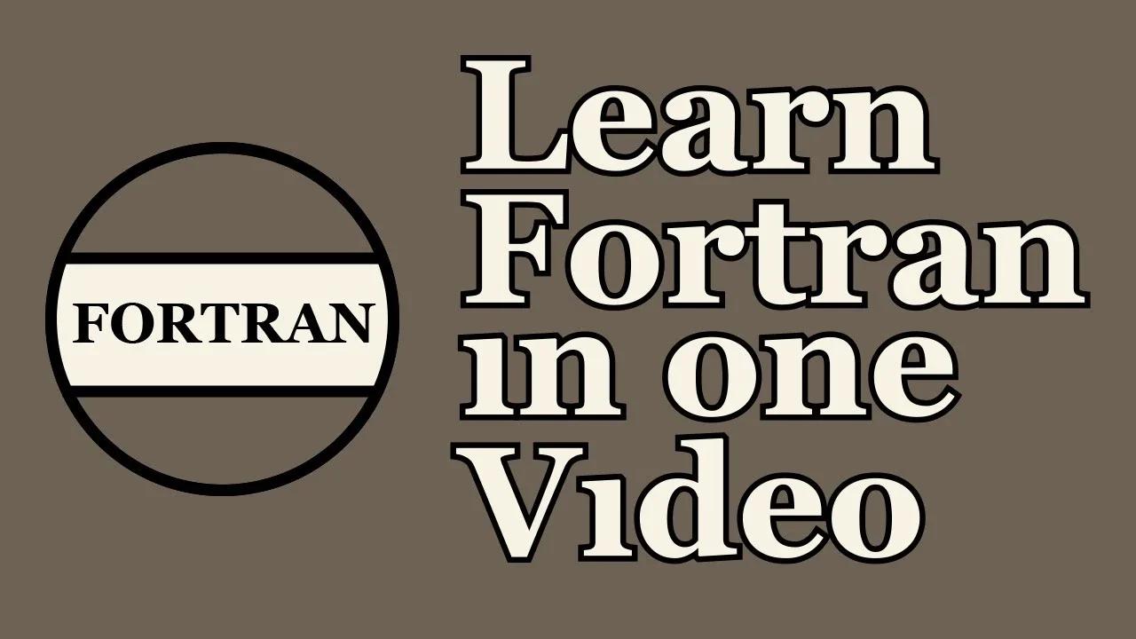 FORTRAN Tutorial - Learn FORTRAN in one Video