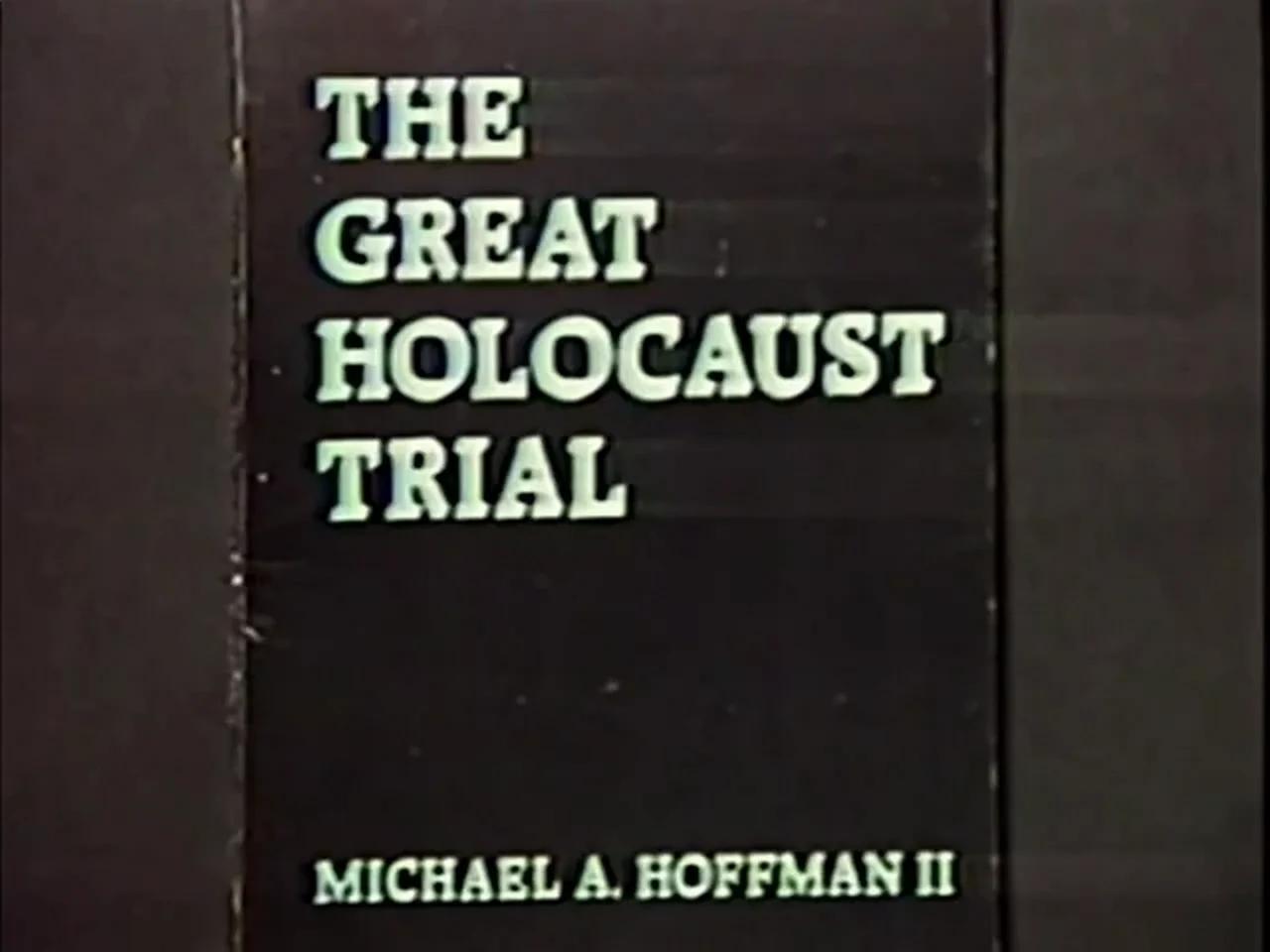 The Great Holocaust Trial by Michael A. Hoffman II