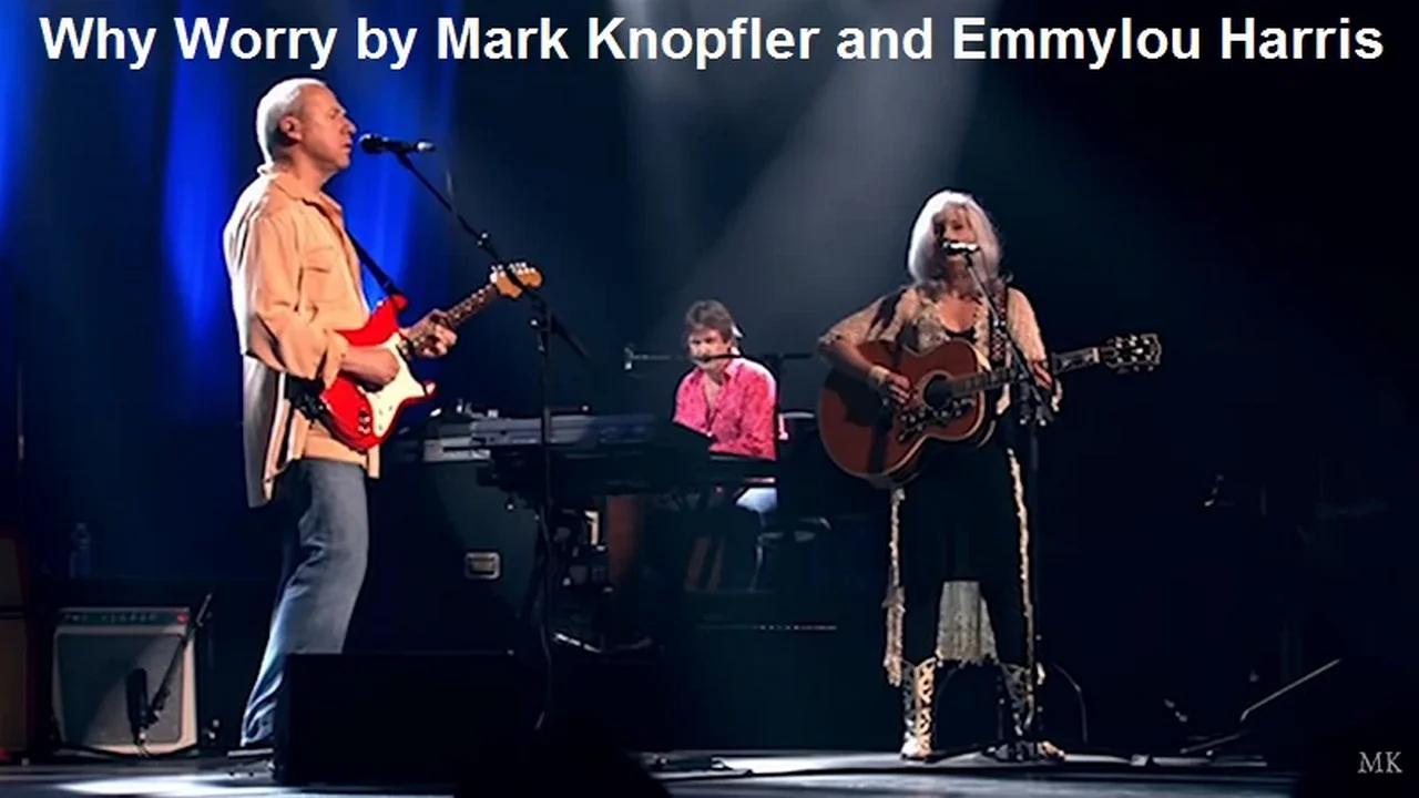 Why Worry by Mark Knopfler and Emmylou Harris