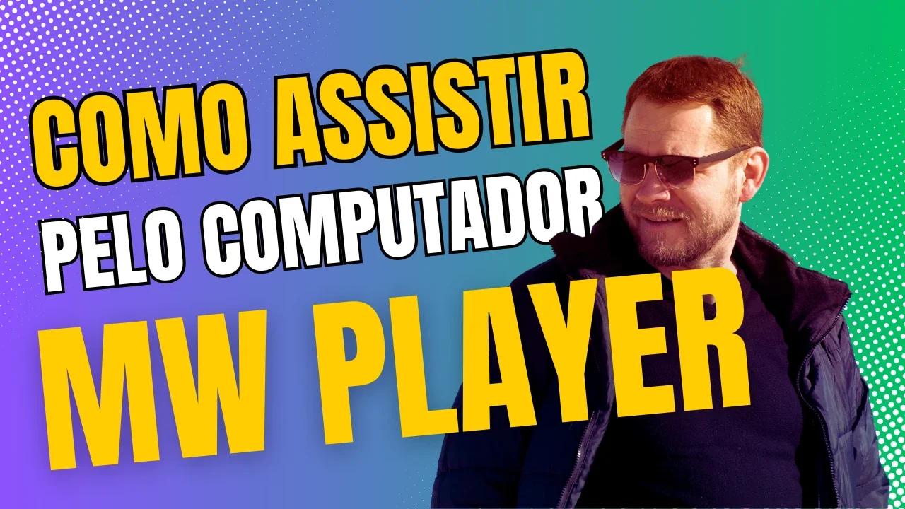 Como assistir MW PLAYER no Computador | Notebook | SmartTv | TV BOX