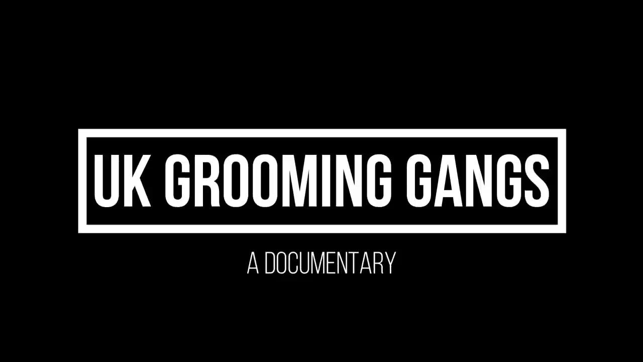 UK Grooming Gangs A Documentary