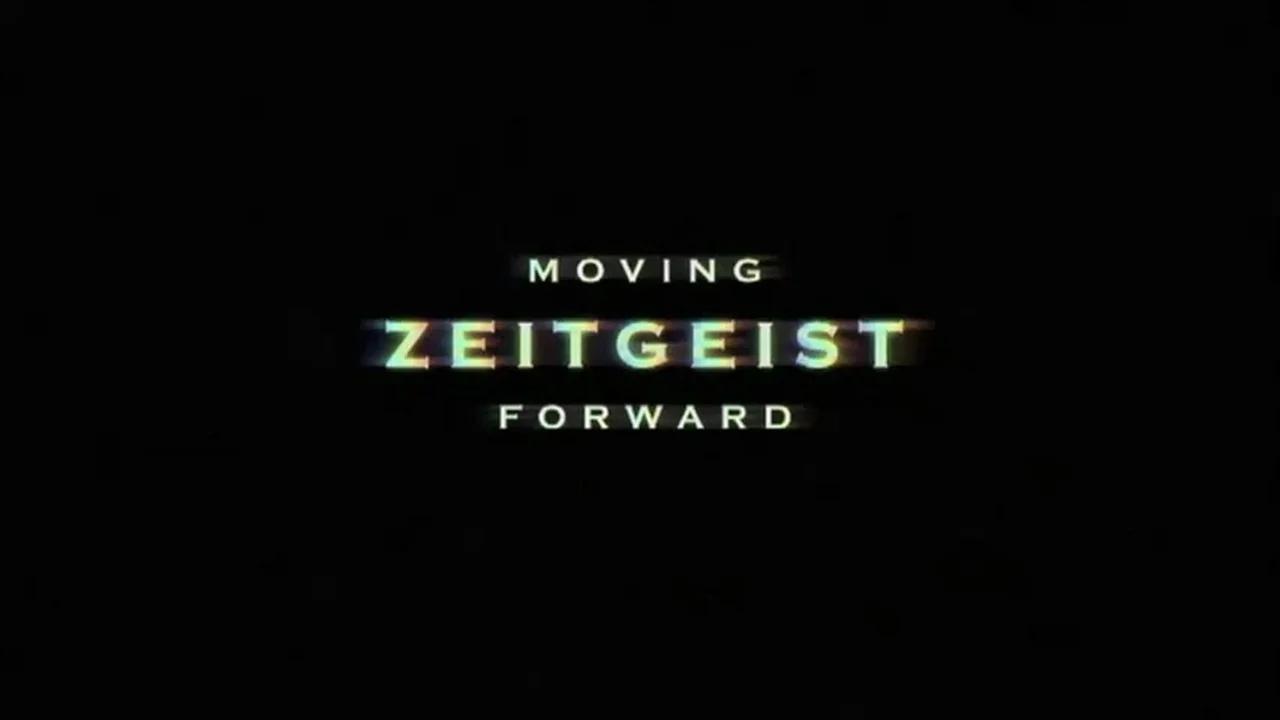 Zeitgeist - Moving Forward