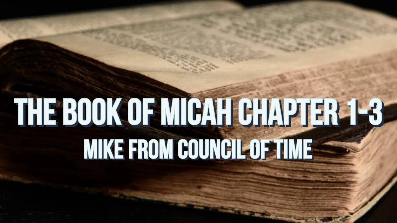 Mike From COT - The Book Of Micah Chapters One -Three 11:14:23