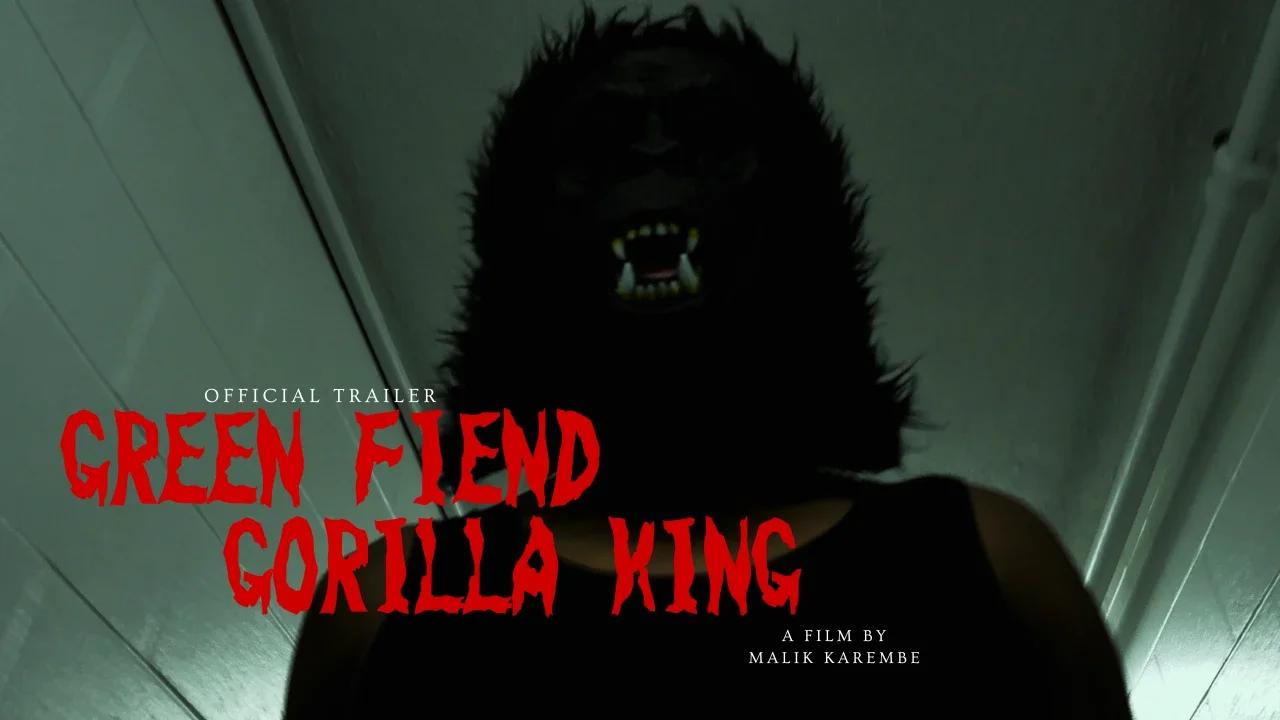 Green Fiend Gorilla King - Part 1