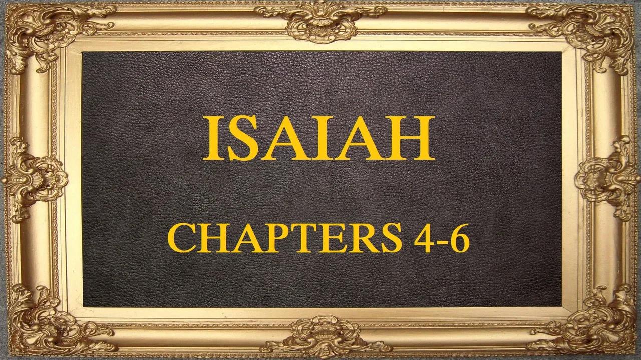 Isaiah - Chapters 4-6