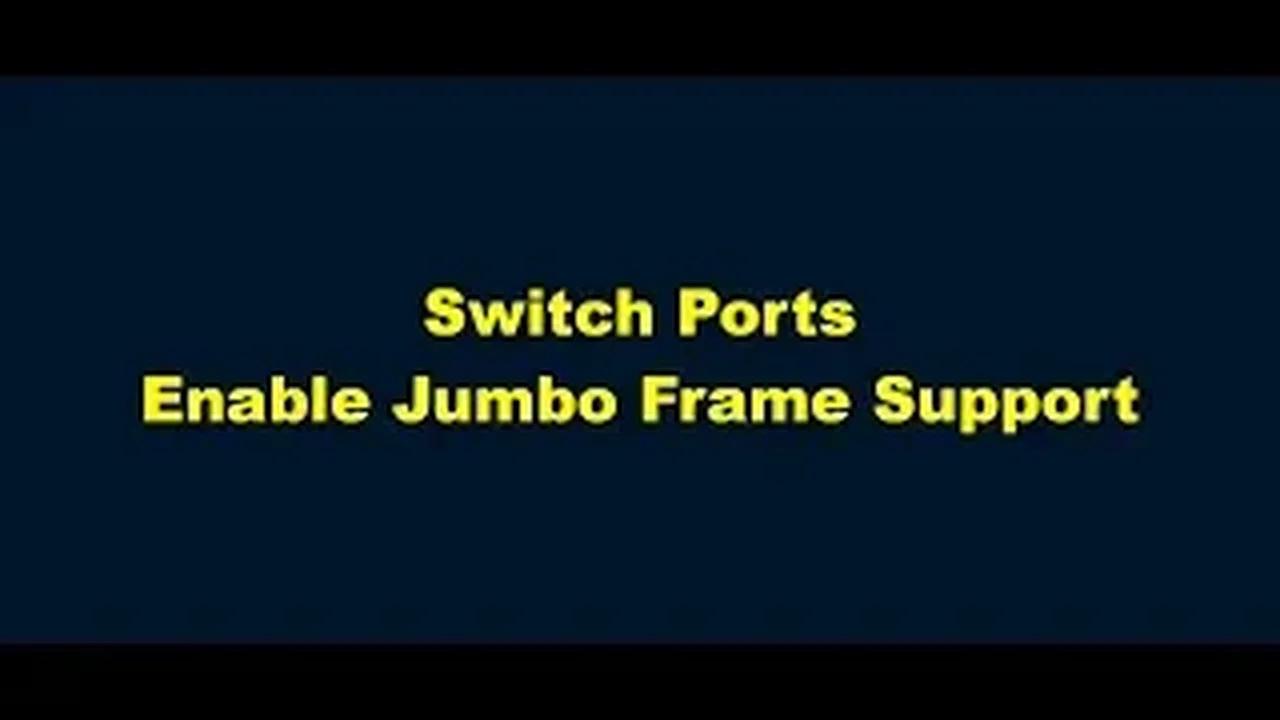 Enable Jumbo Frame Support