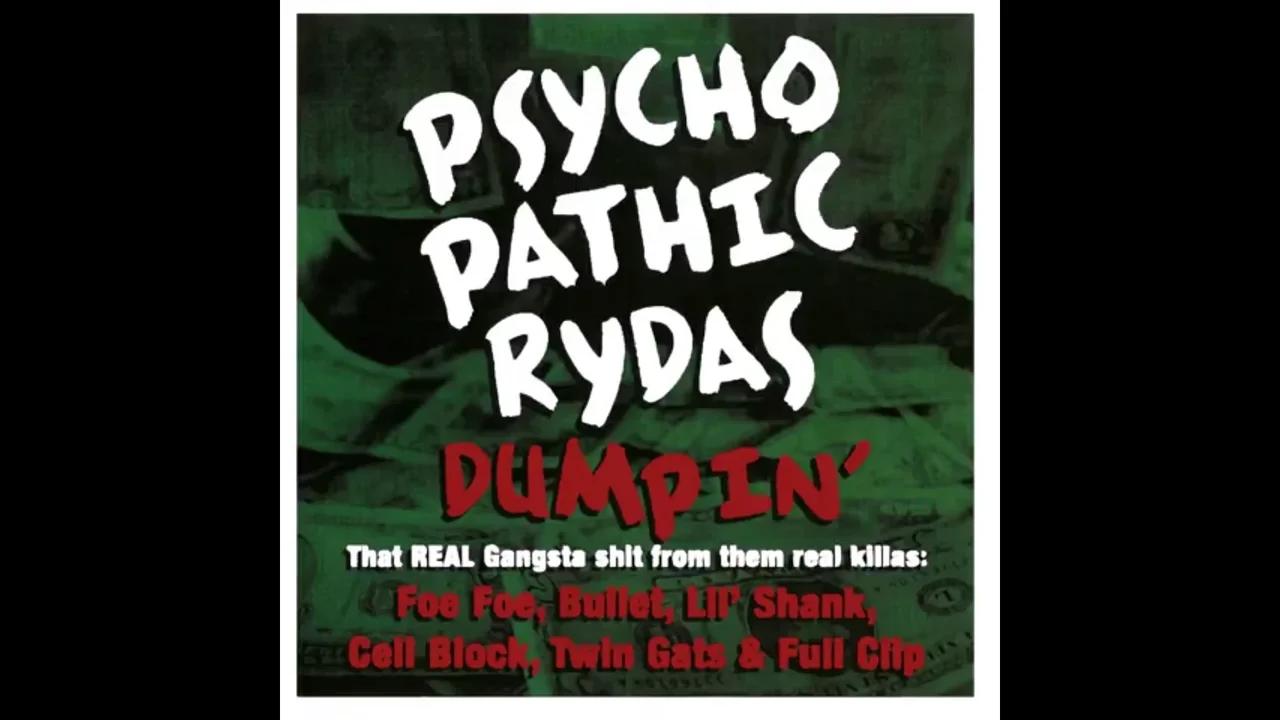 psychopathic rydas - dumpin'