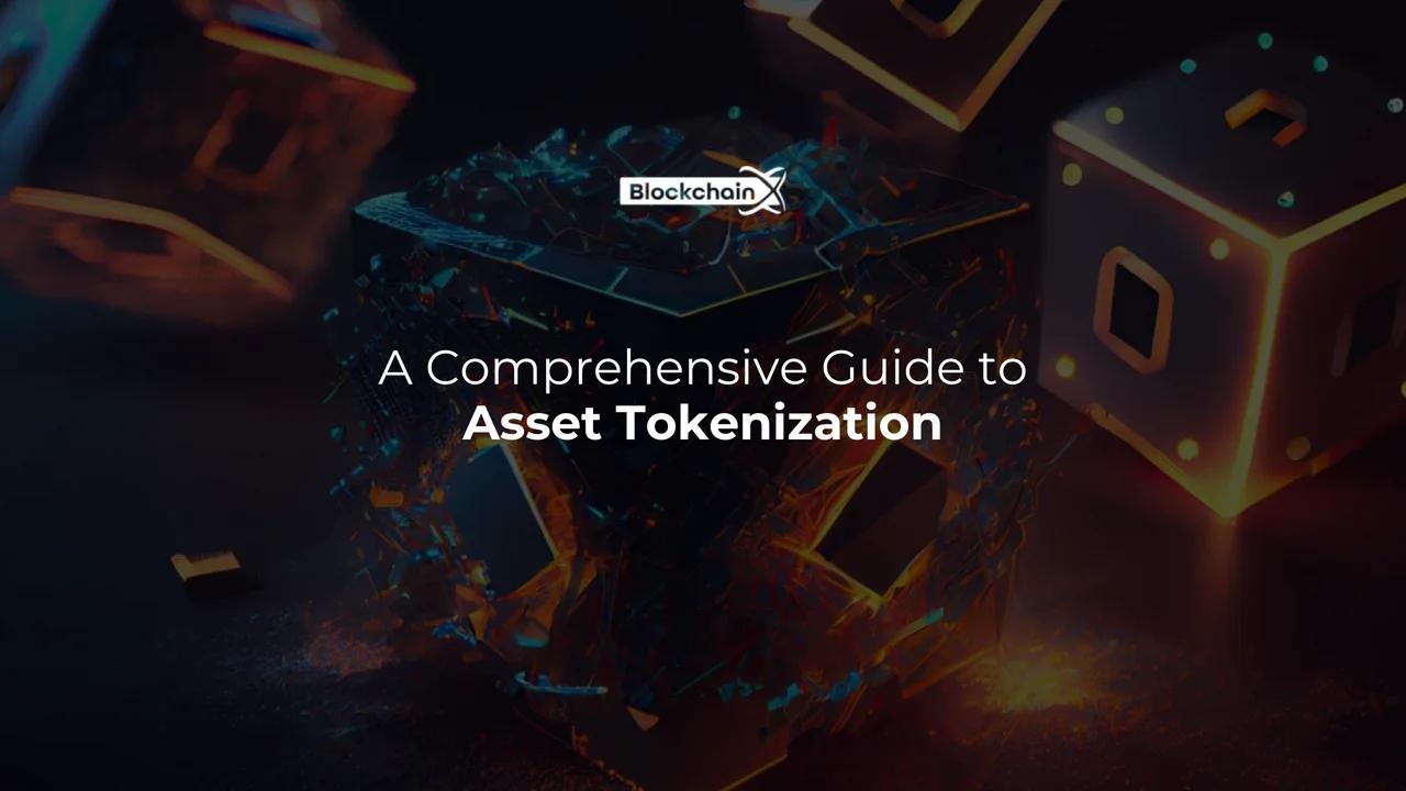 A Comprehensive Guide to Asset Tokenization