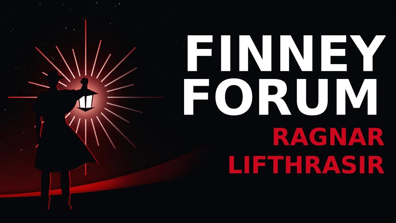 Finney Forum with Ragnar Lifthrasir