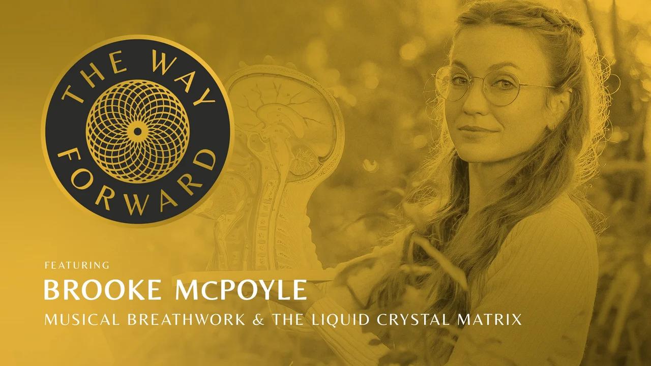 Musical Breathwork & The Liquid Crystal Matrix featuring Brooke McPoyle