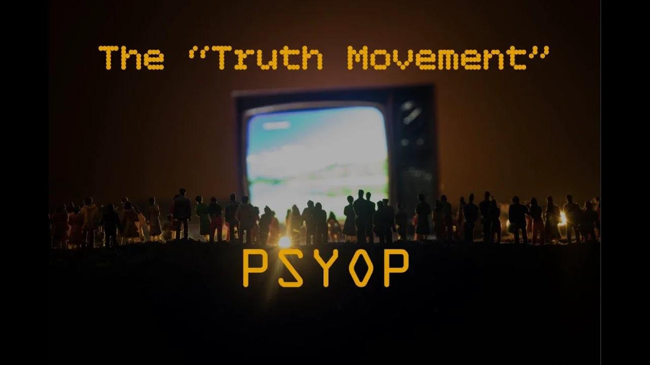 The Truth Movement Psyop