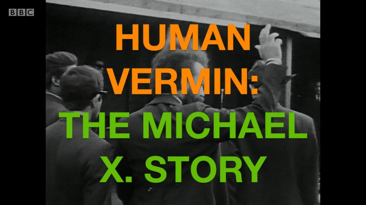 HUMAN VERMIN: The Michael X. Story