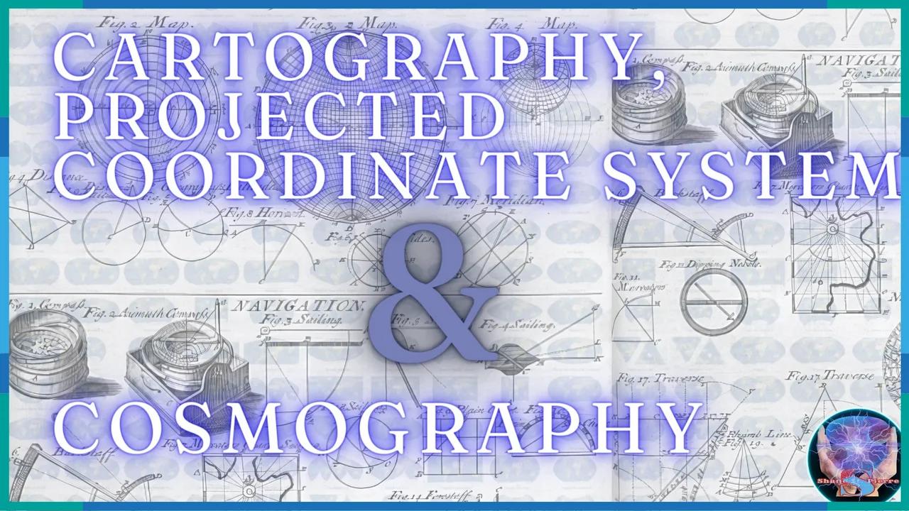 Cartography, Projected Coordinate Systems and Cosmography [edited]