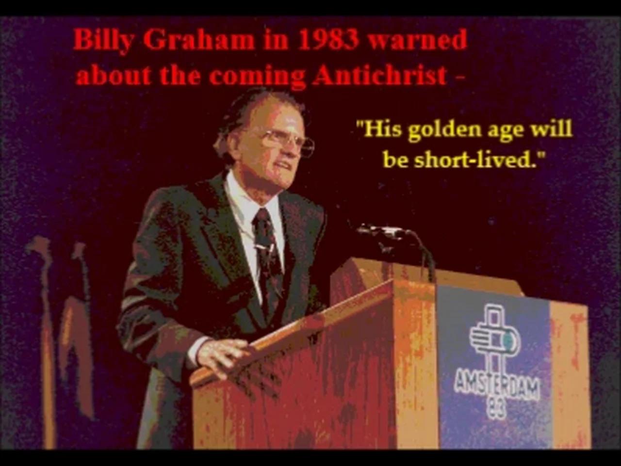 Billy Graham Warned: EndTimes Antichrist Promises "Peace & Golden Age"