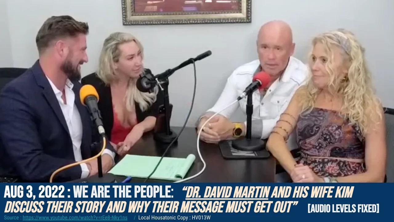 [We ARE the People] Aug 3 2022: David E Martin (+wife Kim) discuss ...