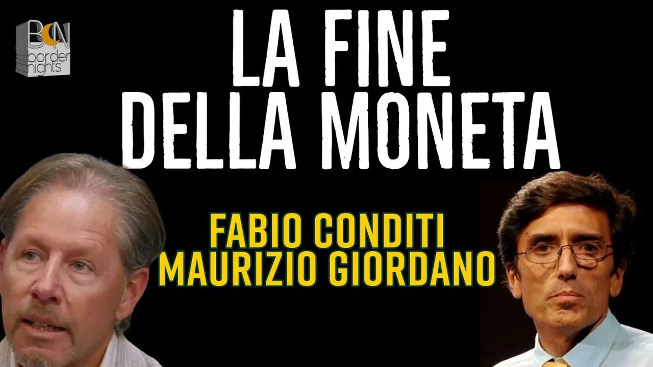 LA FINE DELLA MONETA - FABIO CONDITI con MAURIZIO GIORDANO