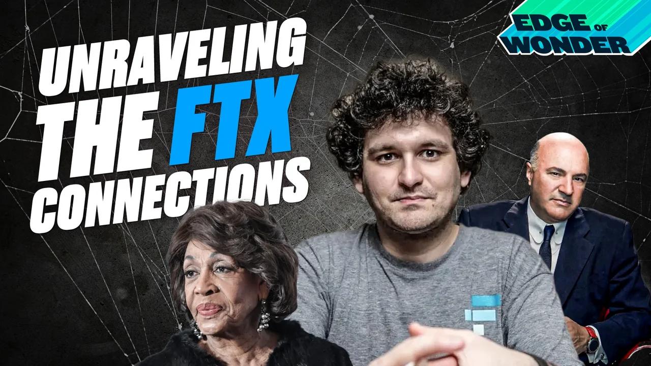 Unraveling the FTX Connections [Edge of Wonder Live - 7:30 p.m. ET]