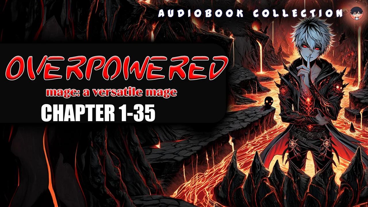 Overpowered Mage A Versatile Mage Fanfic Chapter 1-35