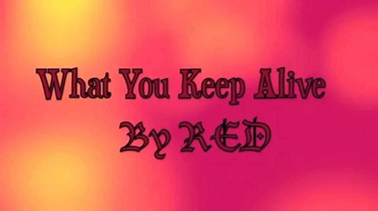 Red “What You Keep Alive”