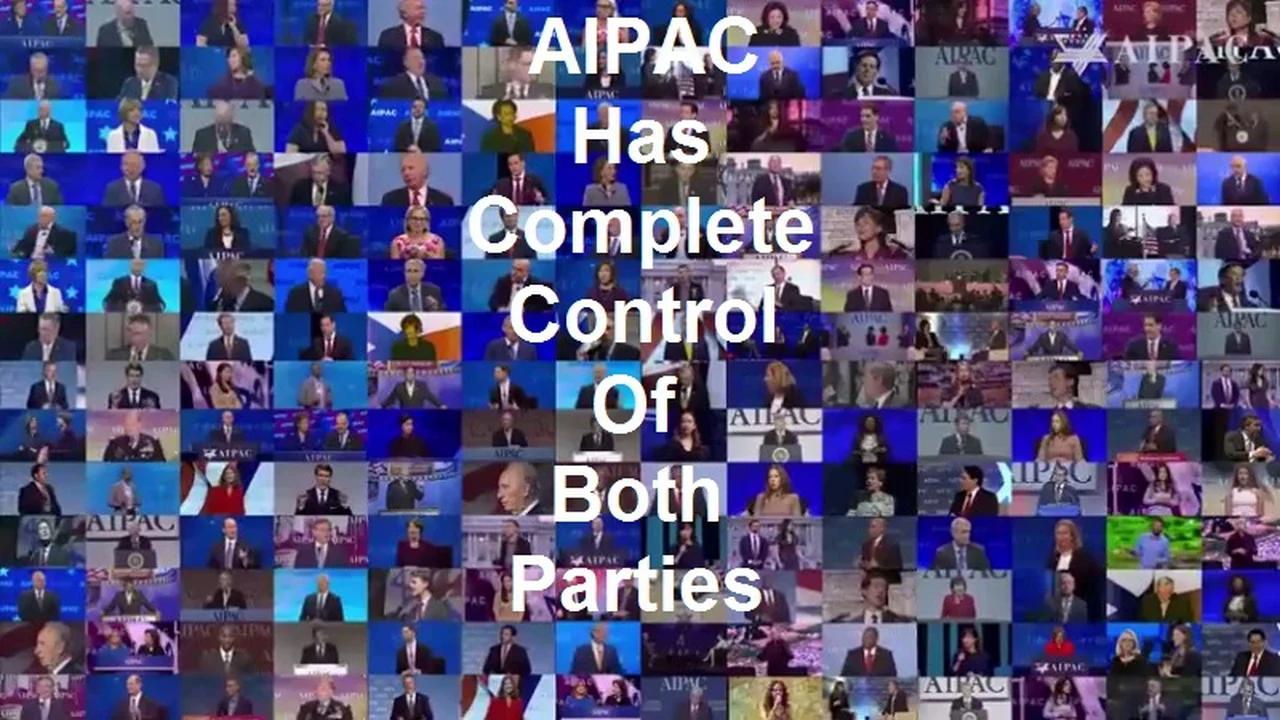 AIPAC Has Complete Control Of Both Parties