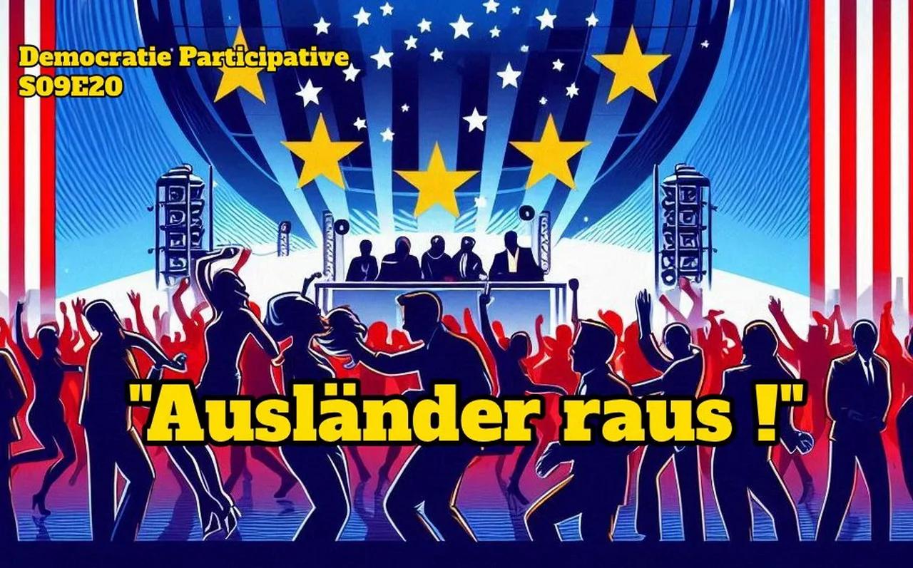 DEMOCRATIE PARTICIPATIVE-S09E20-"AUSLANDER RAUS"