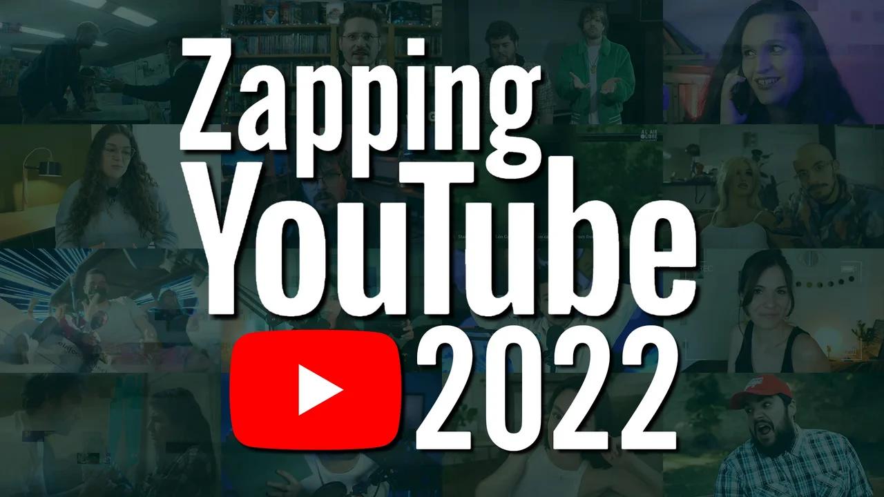 Zapping YouTube 2022
