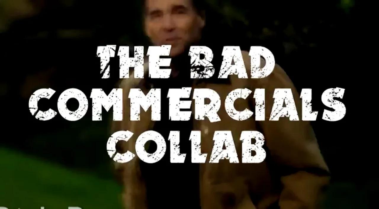 The Bad Commercials Edited Collab
