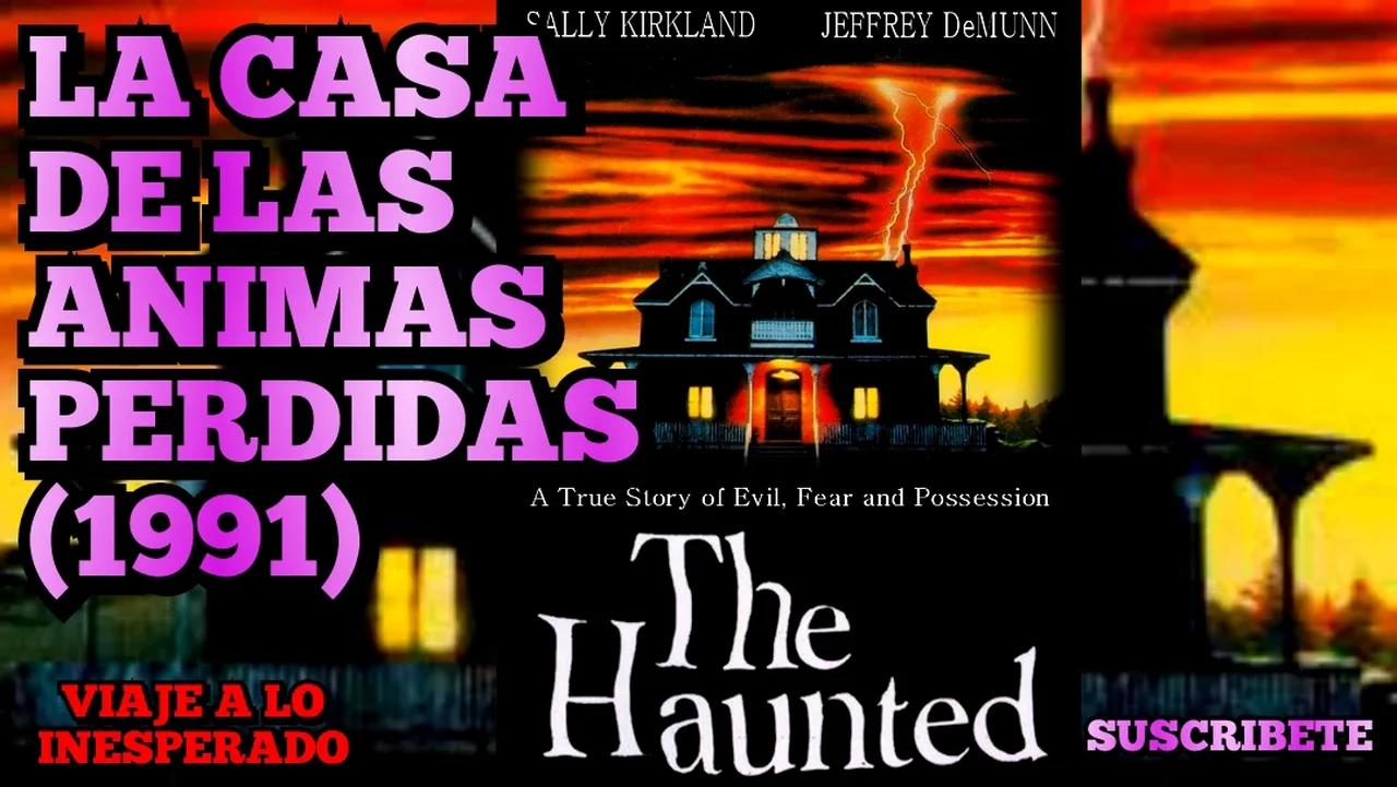 La Casa de las Animas Perdidas (1991) 🔴 VIAJE A LO INESPERADO