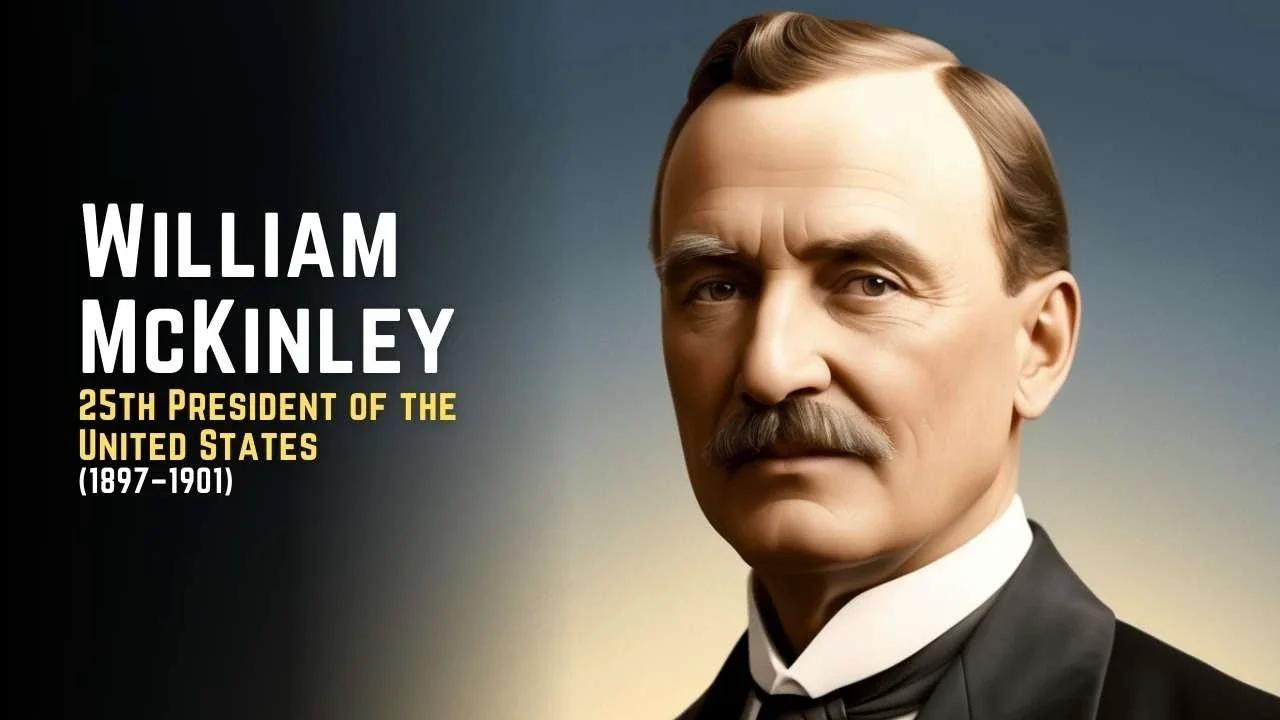 William McKinley – 25ème Président des Etats Unis (1897–1901)