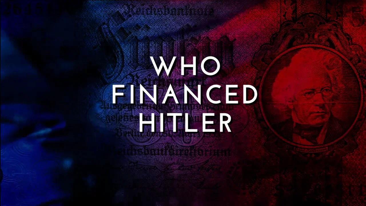 Who Financed Hitler - Part 1: A Mysterious Beginning