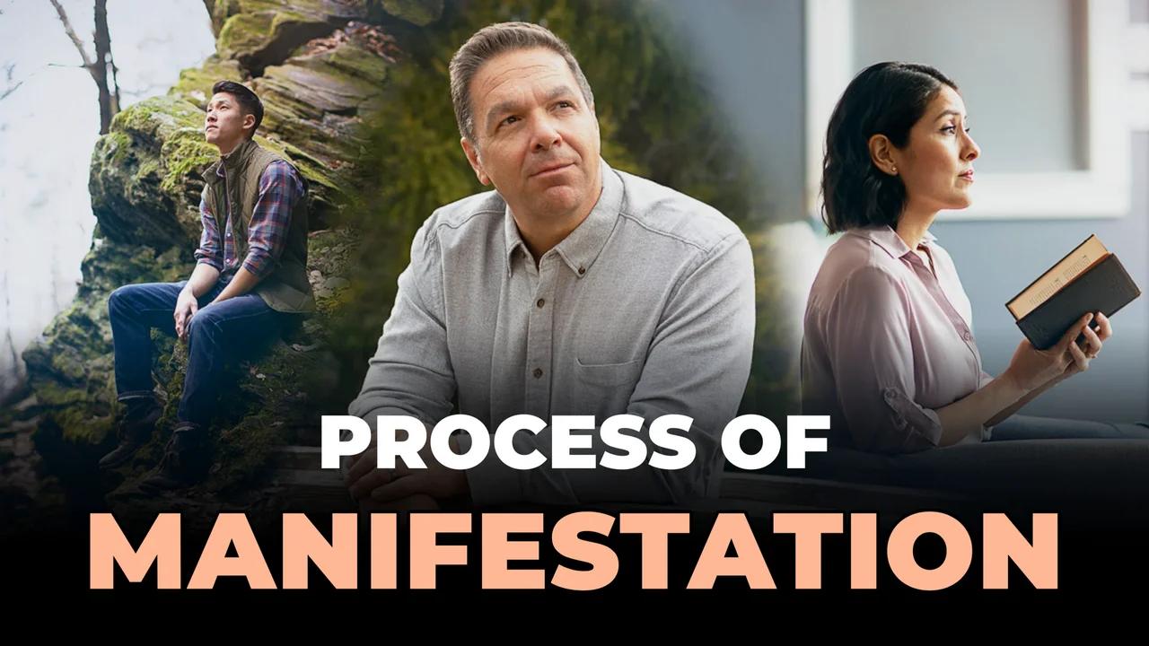 PROCESS OF MANIFESTATION