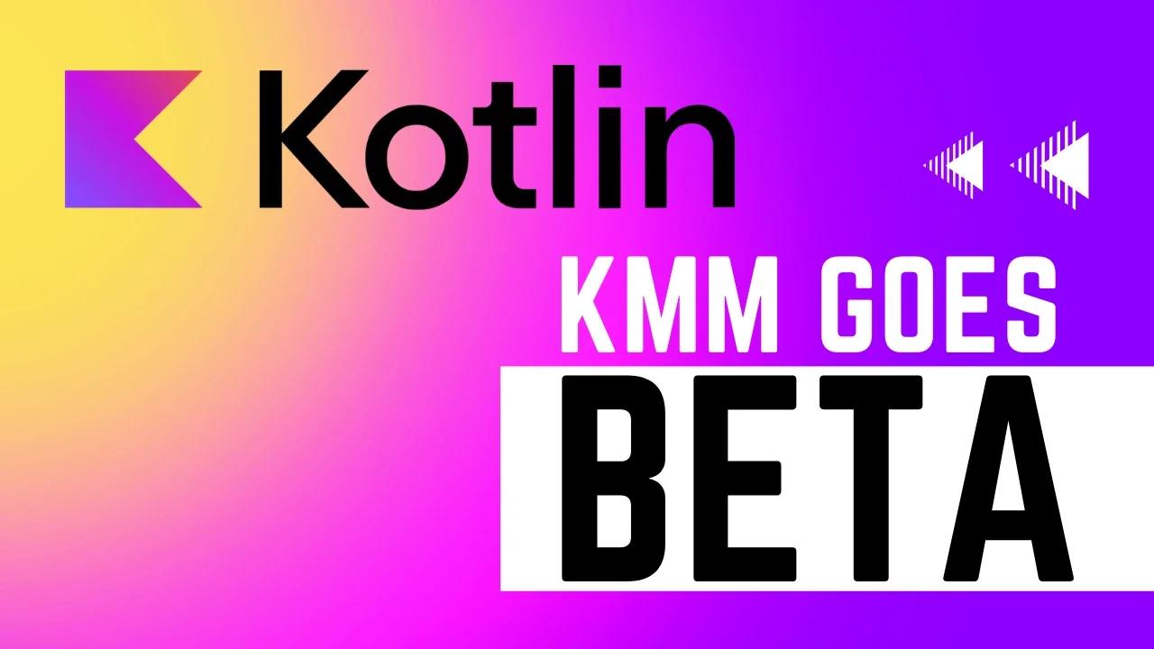 Kotlin Multiplatform Mobile goes Beta | What is KMM? How does it ... Kotlin Multiplatform Mobile goes Beta | What is KMM? How does it ...