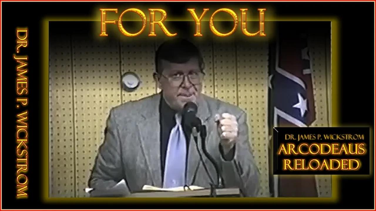 FOR YOU - Dr. James Paul Wickstrom - October 5, 2003