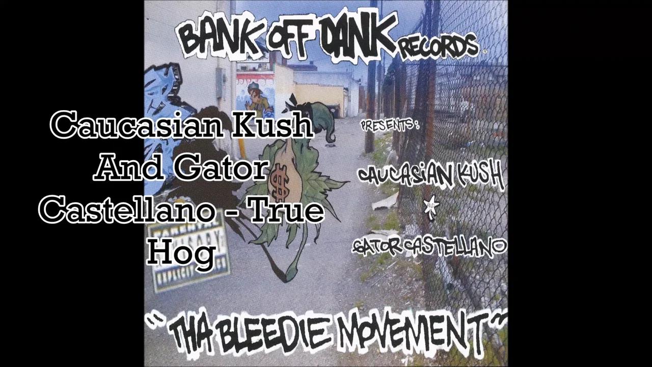 Caucasian Kush And Gator Castellano - True Hog