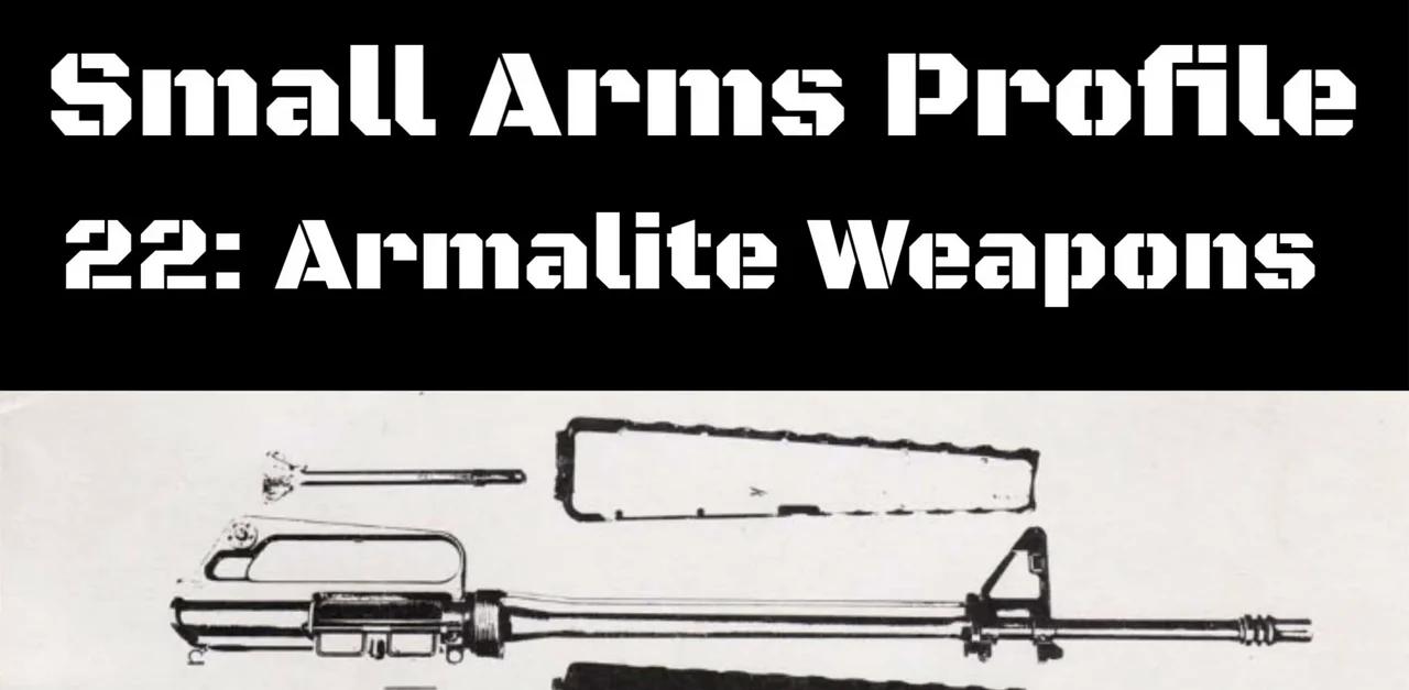 Small Arms Profile #22: Armalite Weapons